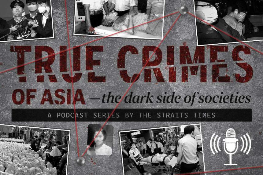 True Crimes Of Asia: Follow new ST podcast series on popular audio apps ...