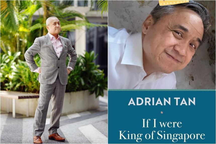 Book review: Late lawyer Adrian Tan’s If I Were King Of Singapore a ...