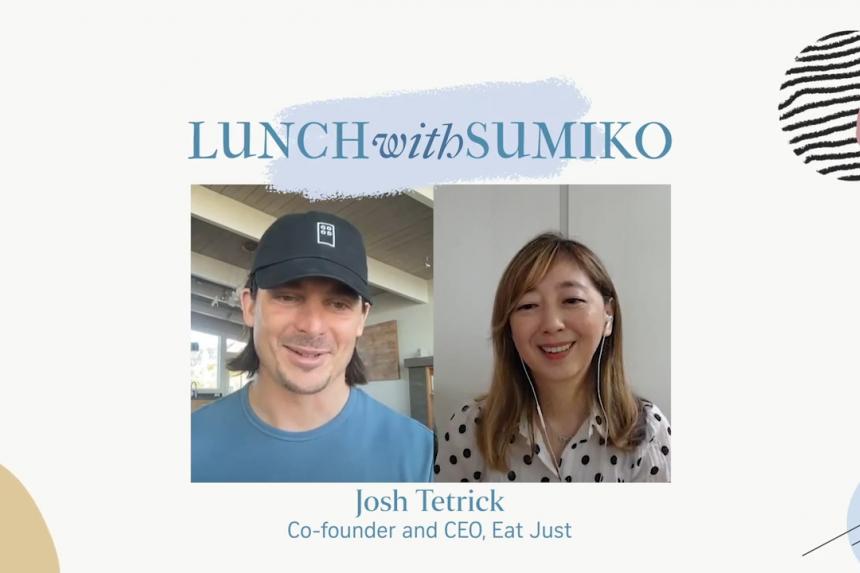Lunch with Sumiko: Josh Tetrick, CEO of Eat Just, wants you to eat real ...