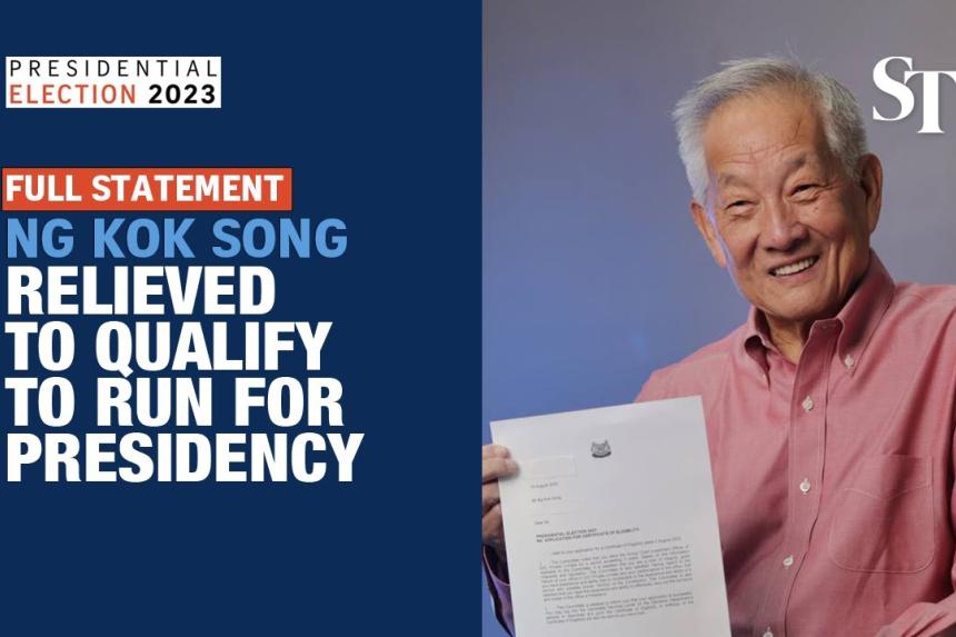 Ng Kok Song relieved he qualifies to run for presidency, stresses lack ...
