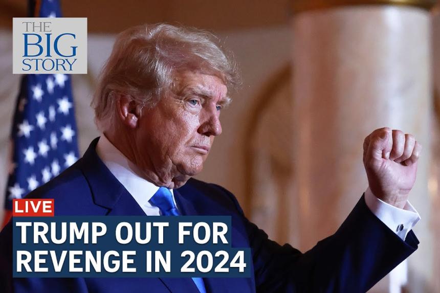 The Big Story: Donald Trump announces 2024 run for US president ...