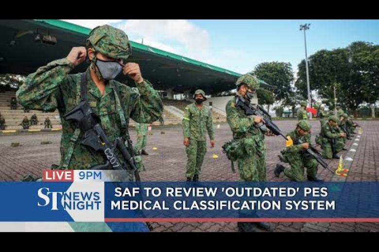 ST News Night: SAF to review 'outdated' PES medical classification ...